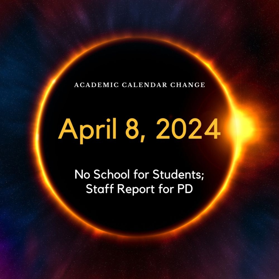 NO SCHOOL for Students Monday- April 8th, 2024